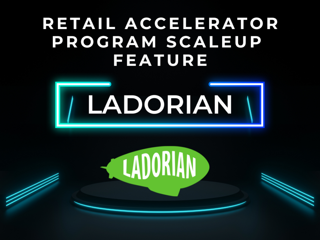 Retail Accelerator Program Feature : Ladorian - UK Launchpad