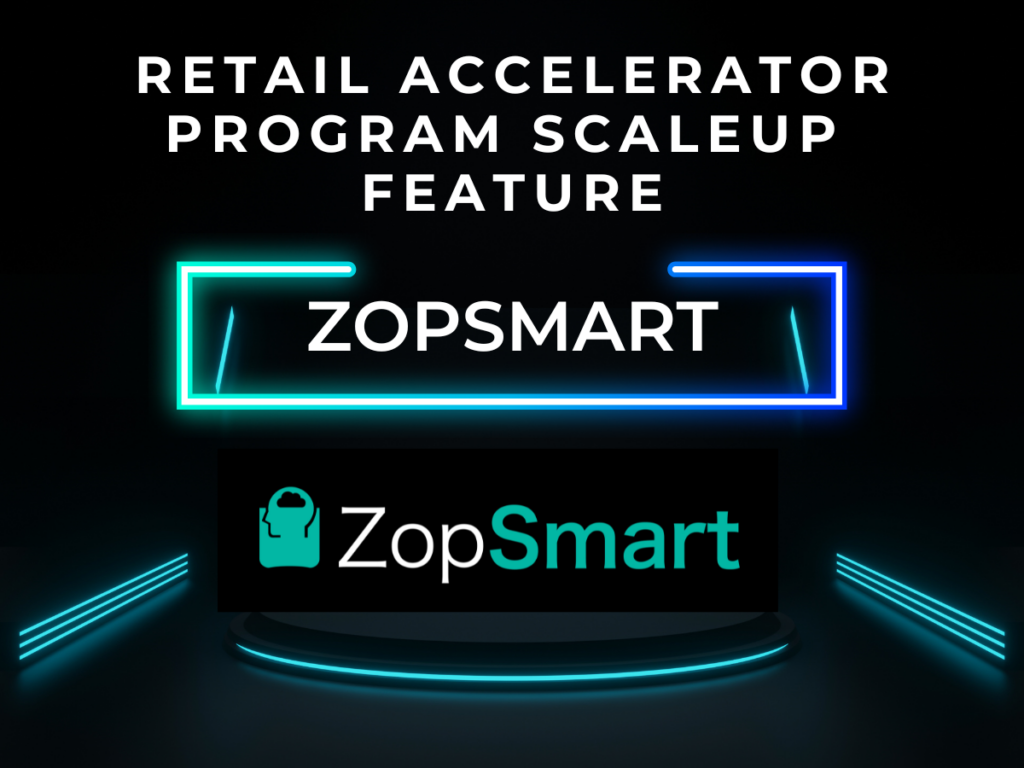 Retail Accelerator Program Feature: ZopSmart - UK Launchpad